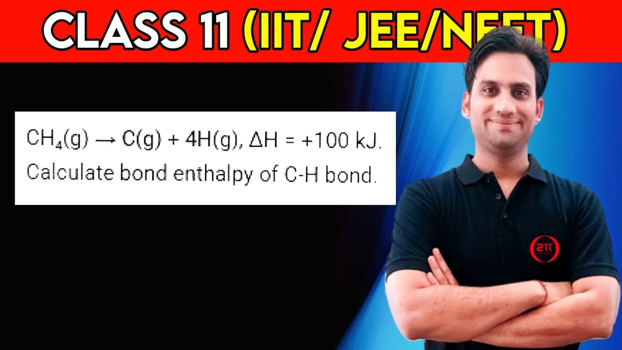 CH₄(g) → C(g) + 4H(g), ΔH = +100 kJ. Calculate bond enthalpy of C-H ...