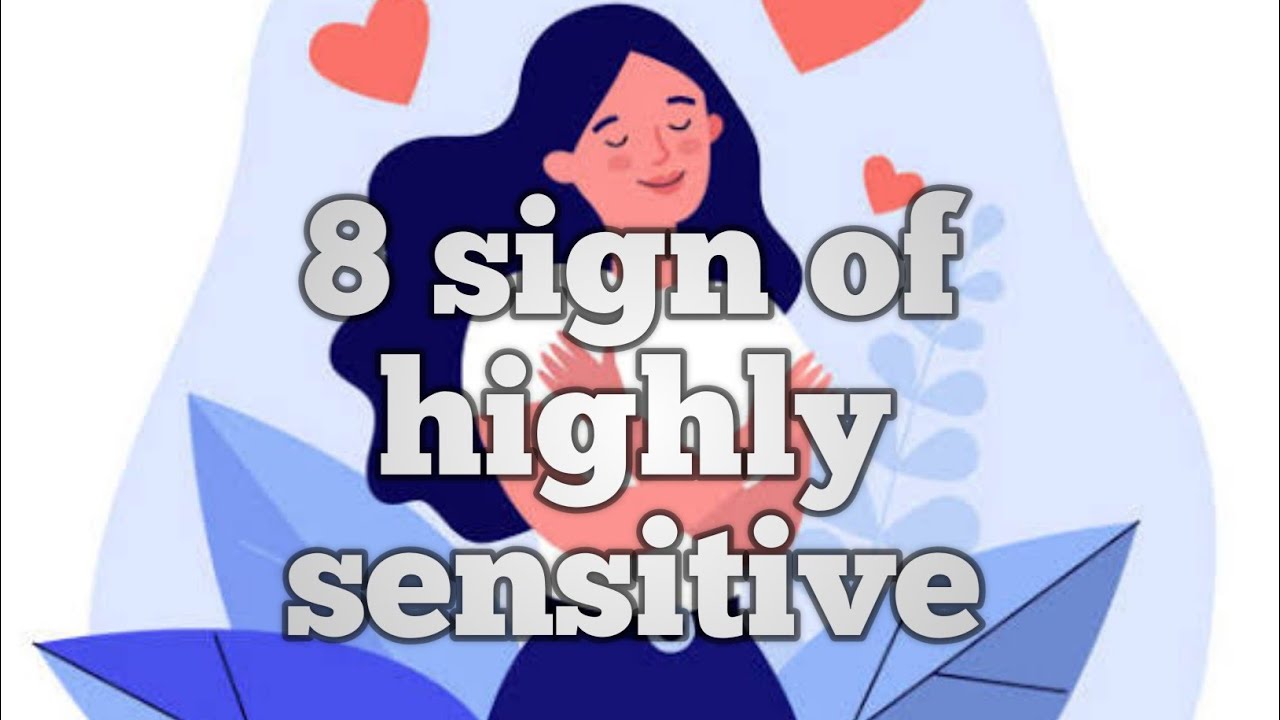 8 sign you are a highly sensitive - YouTube
