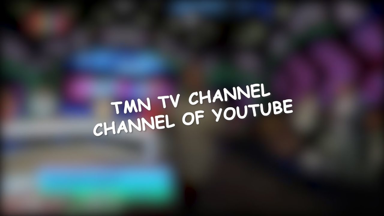 Intro TMN TV CHANNEL CHANNEL OF YOUTUBE 2023 - YouTube
