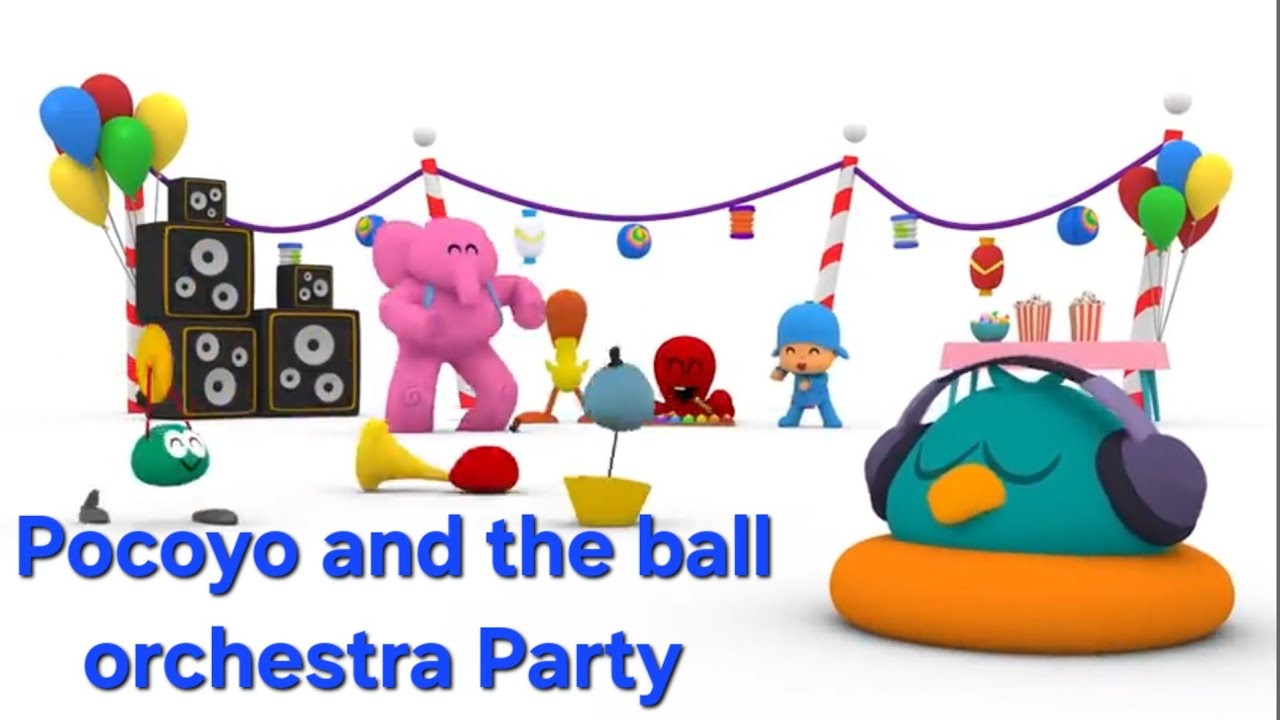 Pocoyo and the ball orchestras party - YouTube