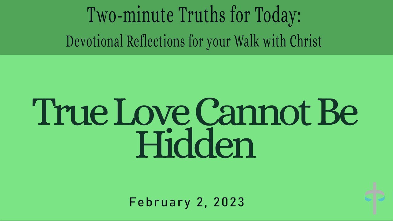 True Love Cannot Be Hidden (Two-minute Truths for Today, devotional ...