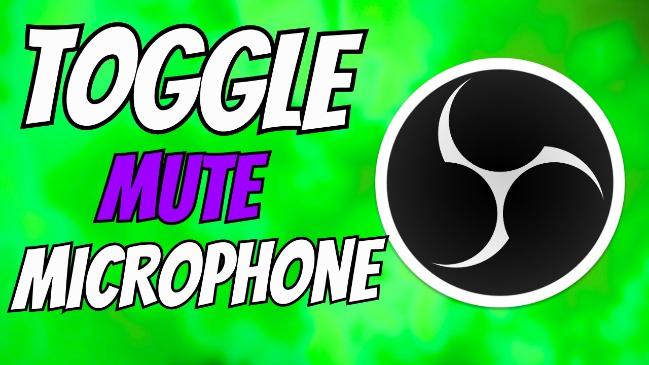 OBS Studio : How to Toggle Mute your Microphone (2025) - YouTube