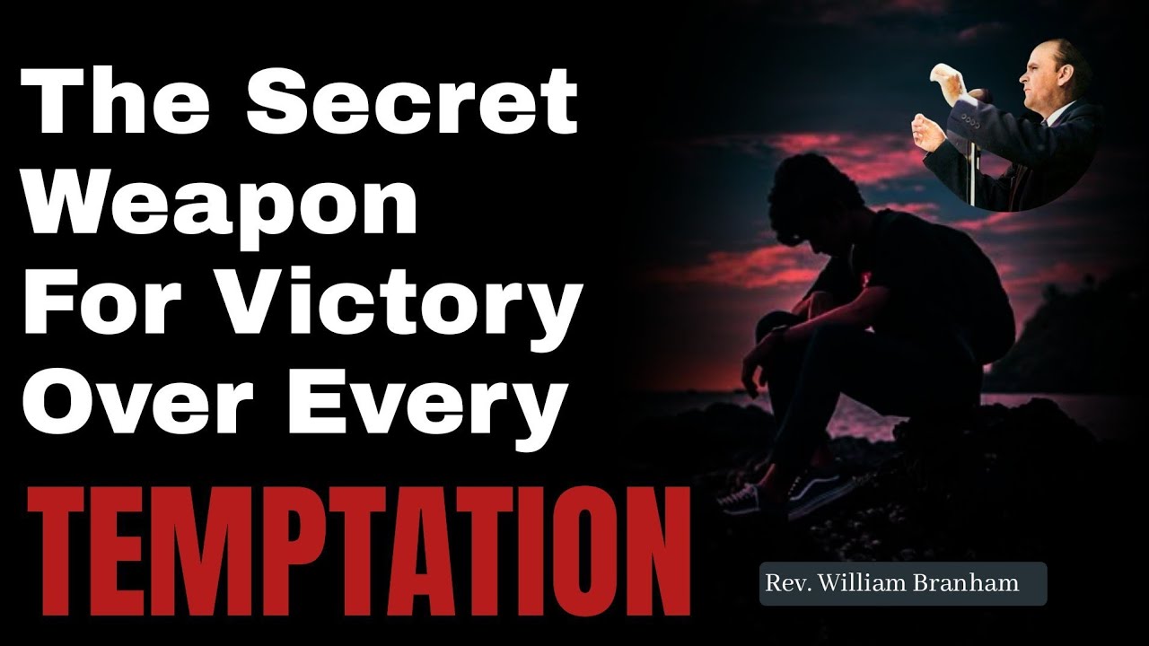 How To Finally Win Every Battle Against Temptation | William Branham ...