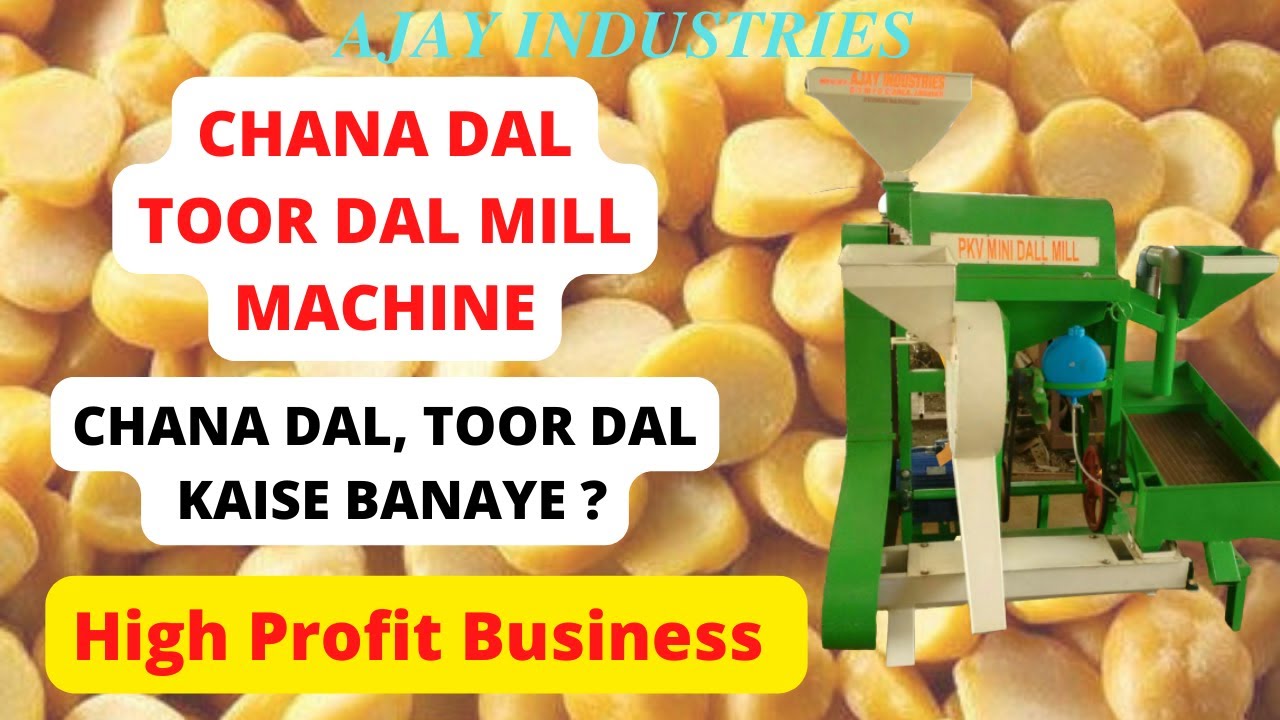 Dal Mill || Toor Dal, Chana Dal Banane ki machine || M :- 09423123023 ...