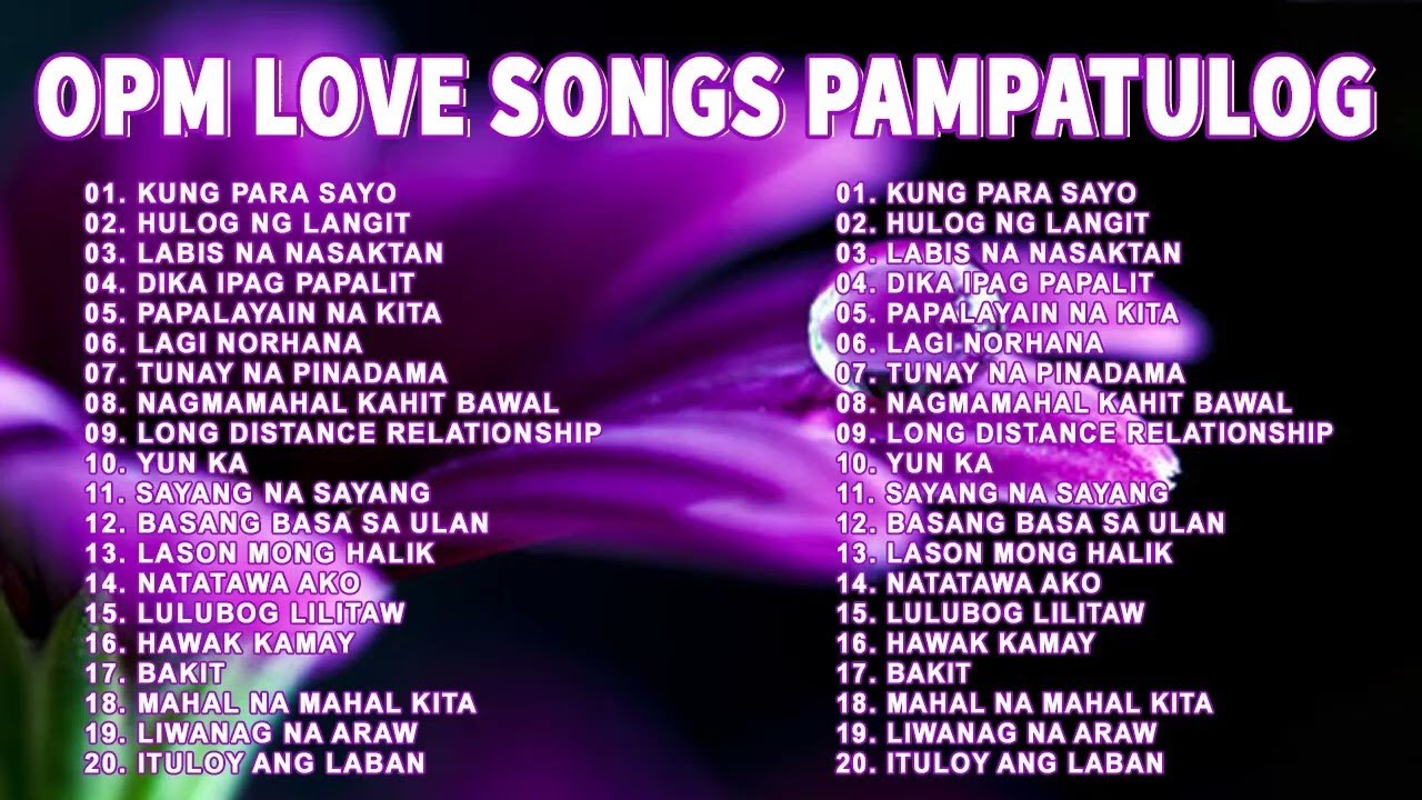 Best Opm Love Songs - New Trending Tagalog Love Song Pampatulog Pamatay ...