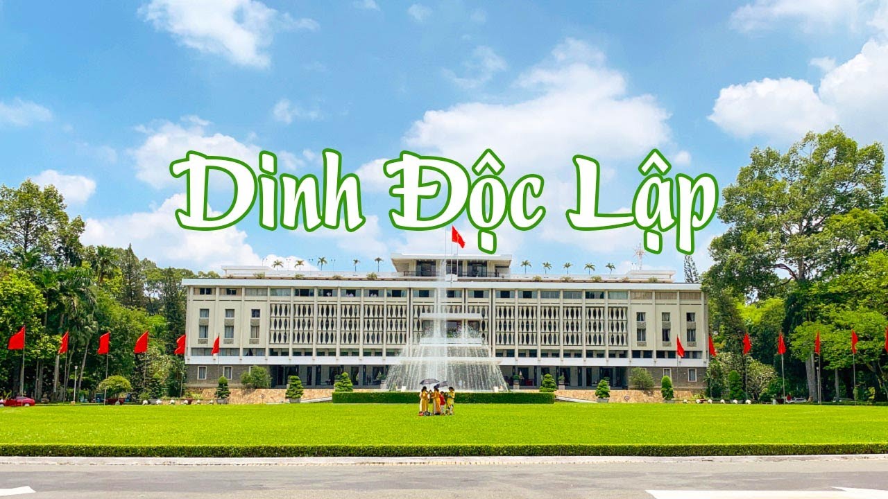 Dinh Độc Lập là một công trình kiến trúc đặc sắc, một di tích lịch sử ...