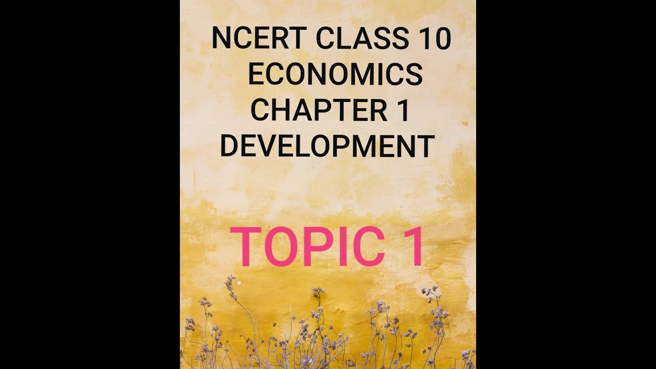 NCERT CLASS 10 ECONOMICS CHAPTER 1 DEVELOPMENT PART 1 YouTube ncert-class-10-economics-chapter-1-development-part-1-youtube