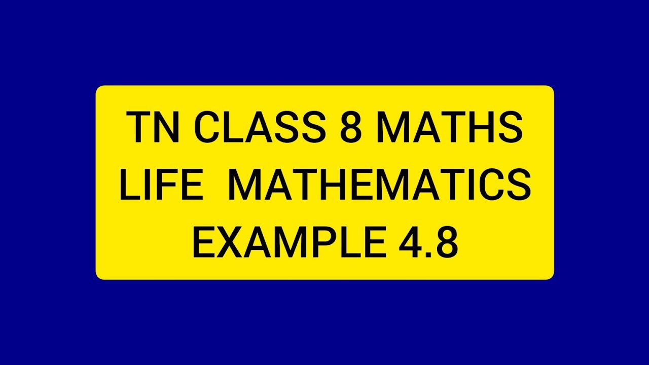TN CLASS 8 MATHS LIFE MATHEMATICS EXAMPLE 4.8 - YouTube