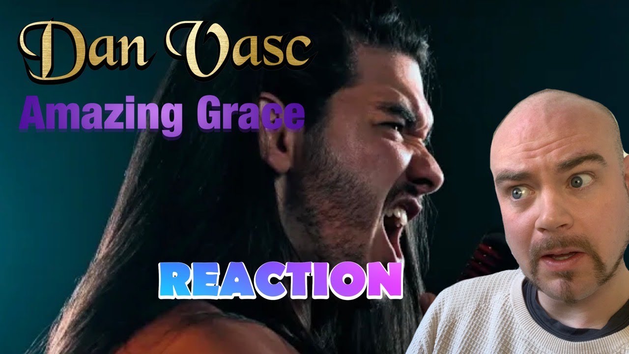 DAN VASC - (Metal singer) Amazing Grace | REACTION - YouTube