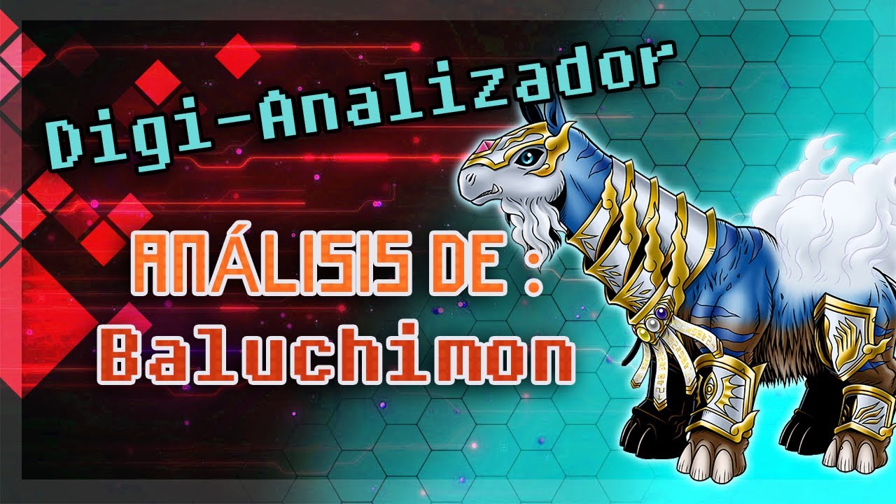 DIGI-ANALIZADOR | Analisis de BALUCHIMON (バルキモン) | El PROTECTOR de las ...