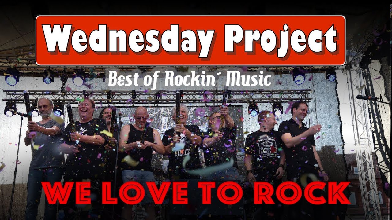 Wednesday Project - We Love To Rock - YouTube