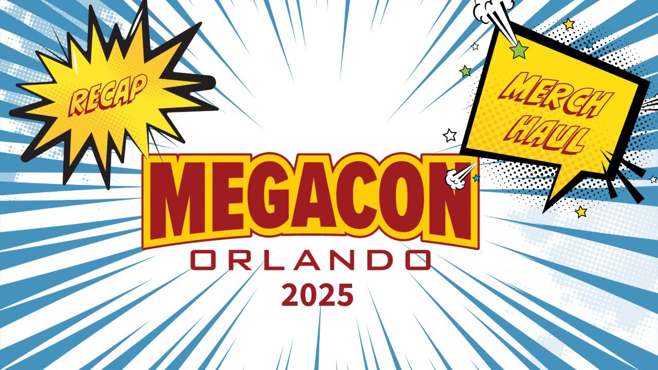 MEGACON Orlando 2025 | Recap & Epic Haul - YouTube