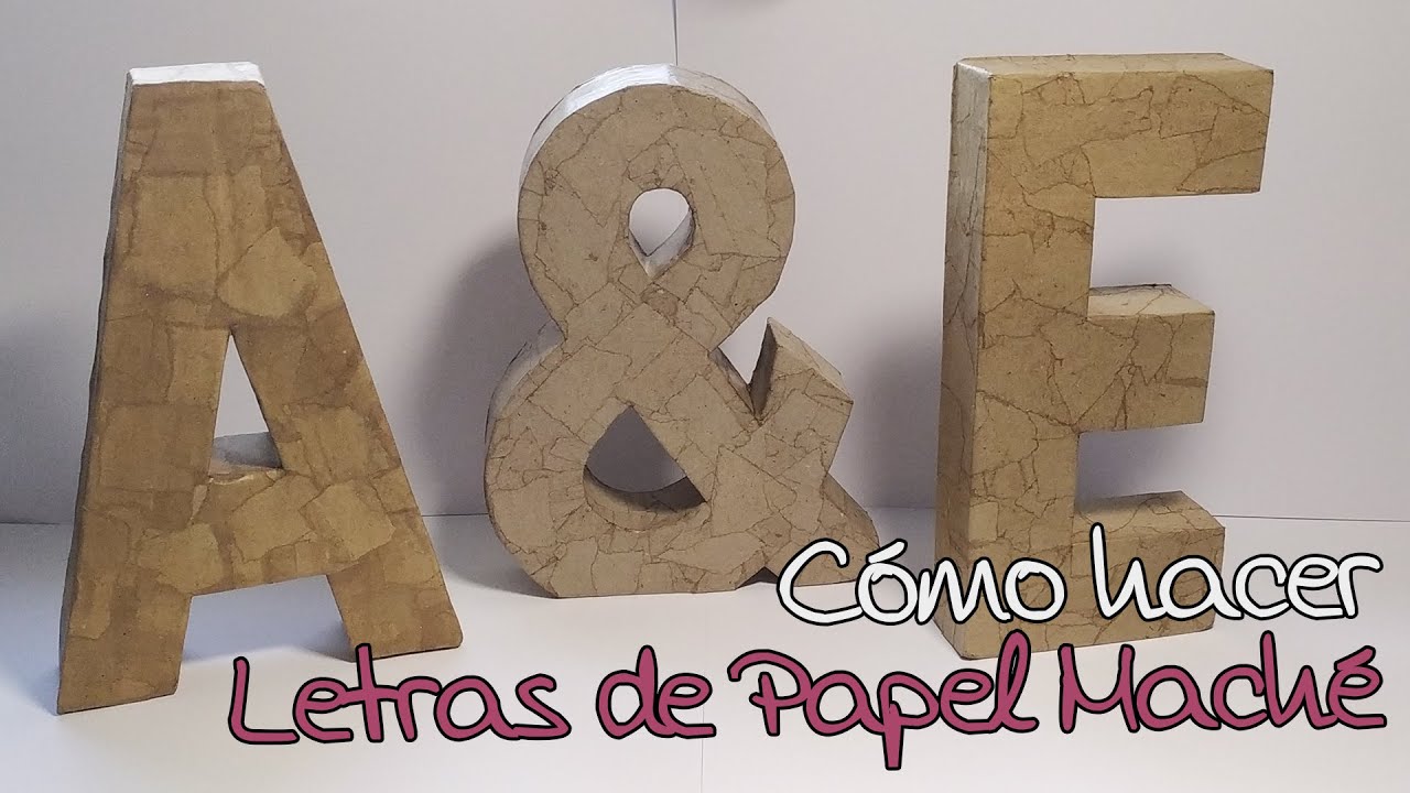 Tutorial: Cómo hacer letras en papel maché 😍 Cualquier tamaño y estilo ...