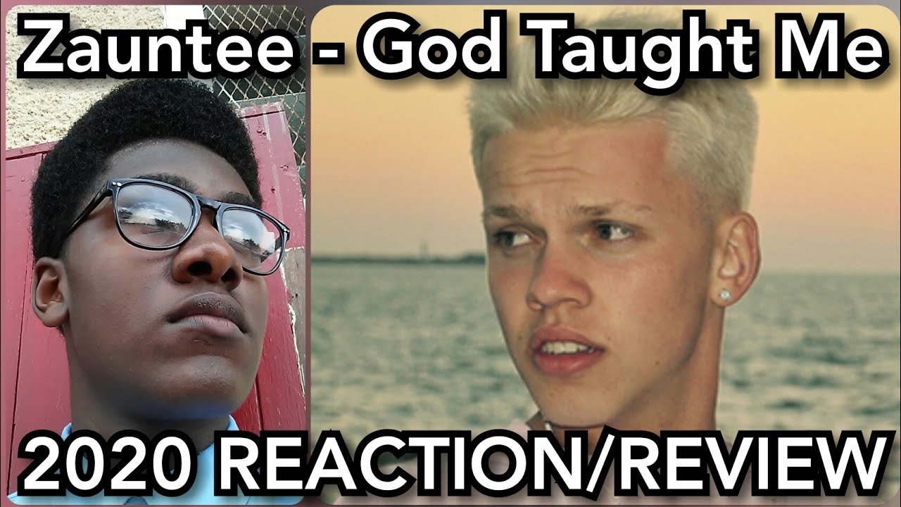 Zauntee - God Taught Me 2020 REACTION (IS IT A CHRISTIAN RAP CLASSIC ...