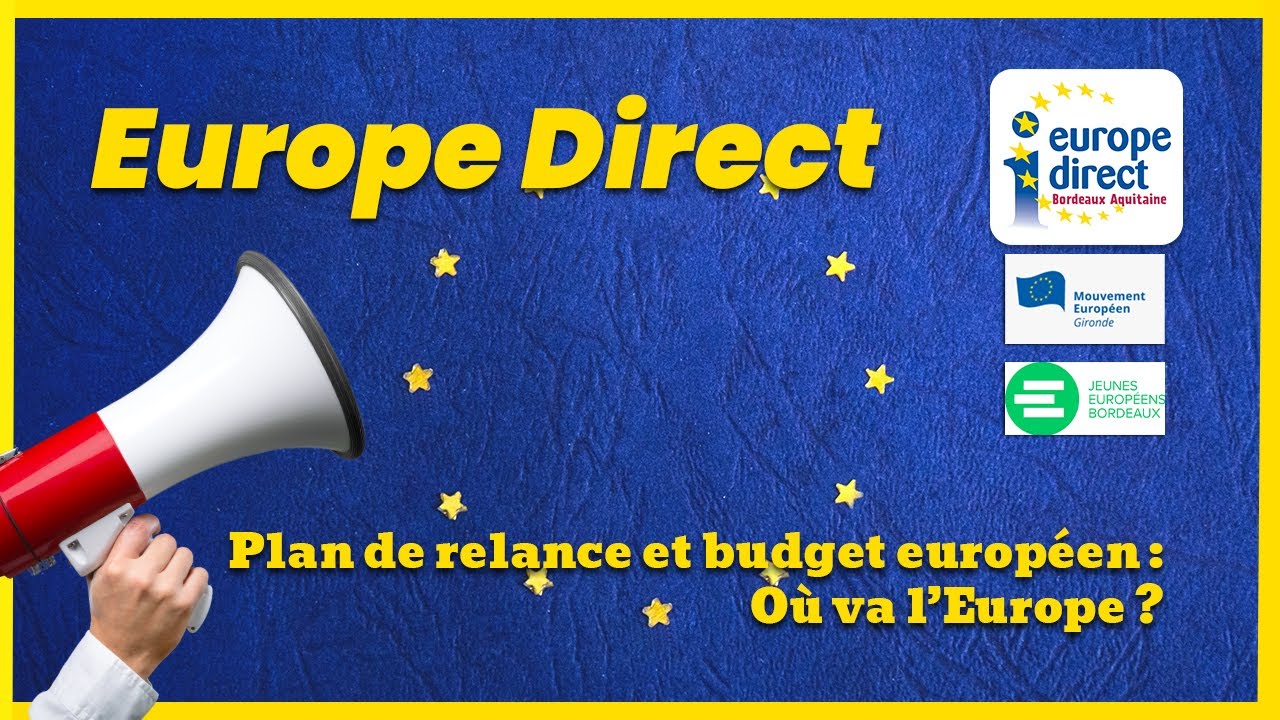 Europe Direct : Plan de relance et budget européens, où va l'Europe ...