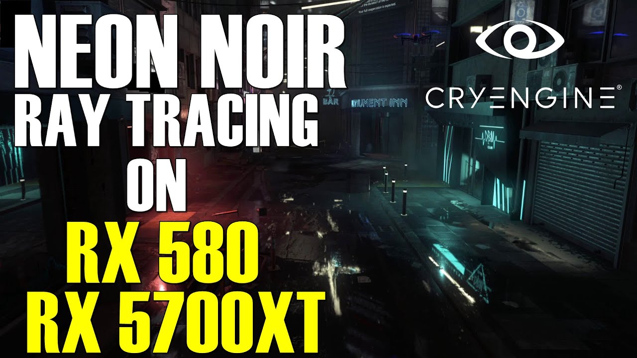 RAY TRACING on RX 580 and RX 5700XT | Neon Noir Benchmark - YouTube