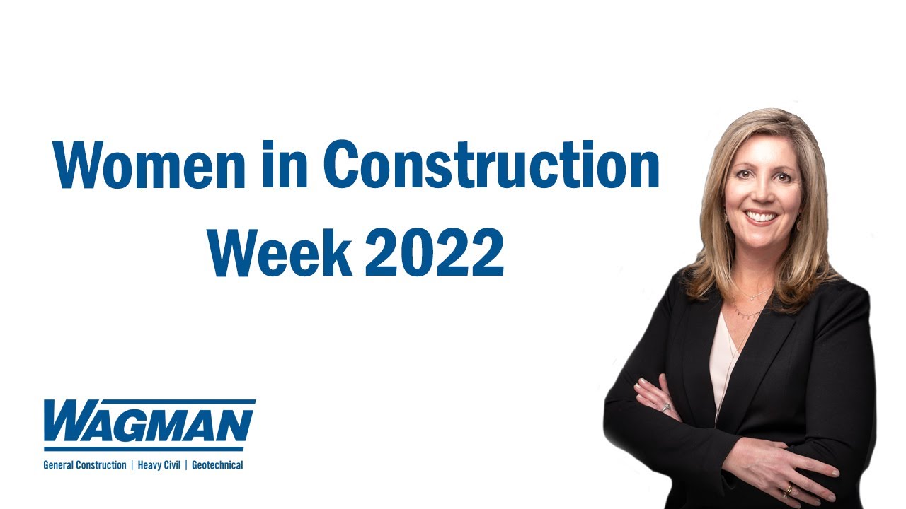 Women in Construction Week 2022! A message from Wagman, Inc.'s ...