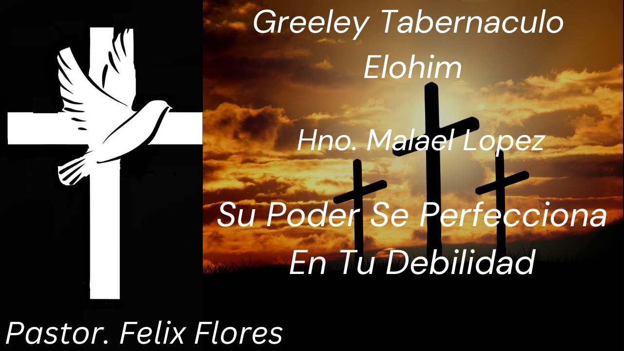 Hno. Malael Lopez - Su Poder Se Perfecciona En Tu Debilidad - 03/05 ...