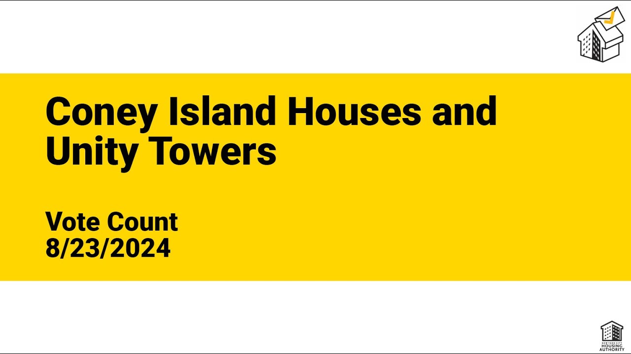 Coney Island Houses and Unity Towers - Vote Count on August 23, 2024 at ...
