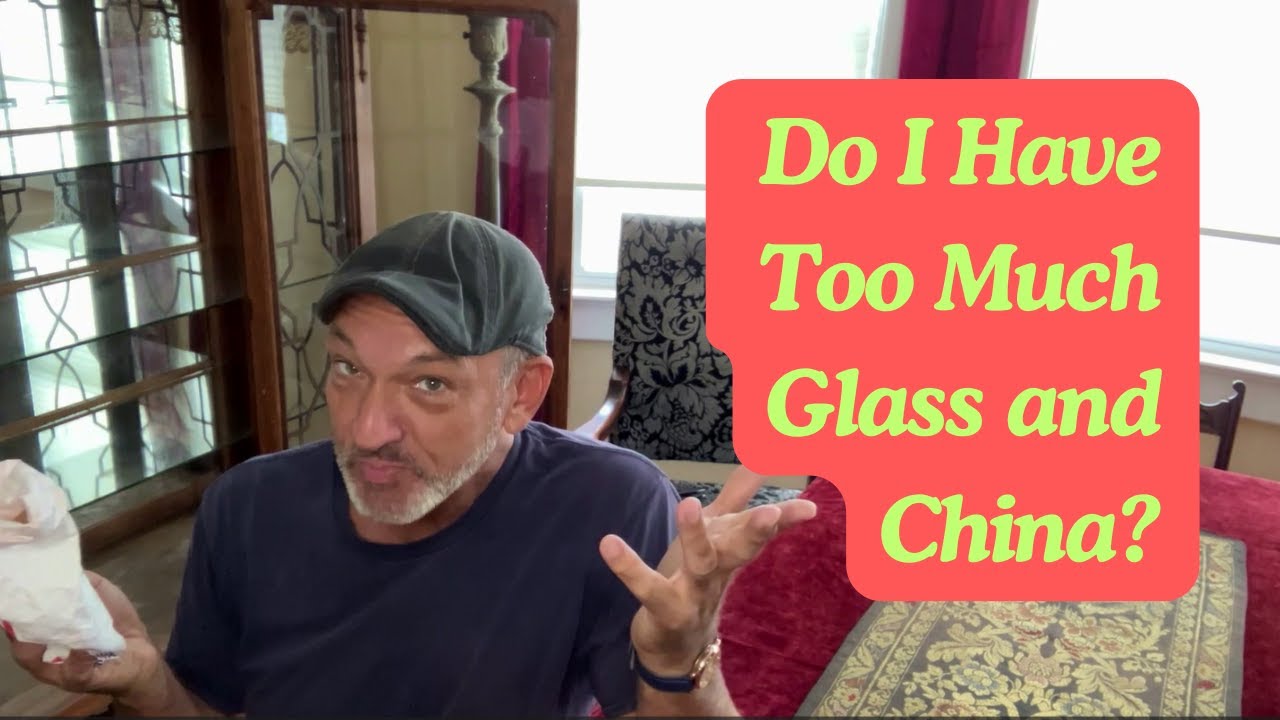 Do I have too much Glass and China? - YouTube