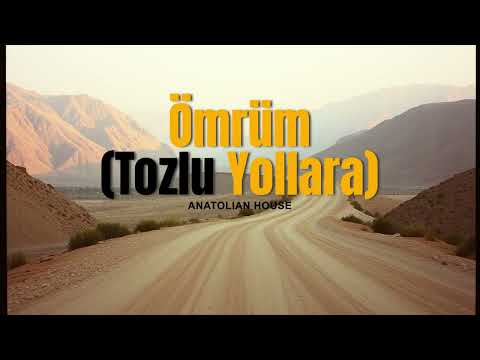 Ömrüm (Tozlu Yollara)