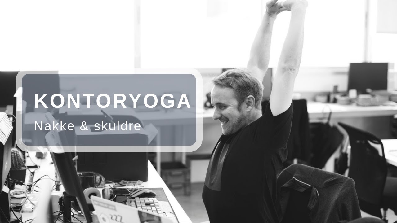 5 øvelser for skulder og nakke (kontoryoga) - YouTube