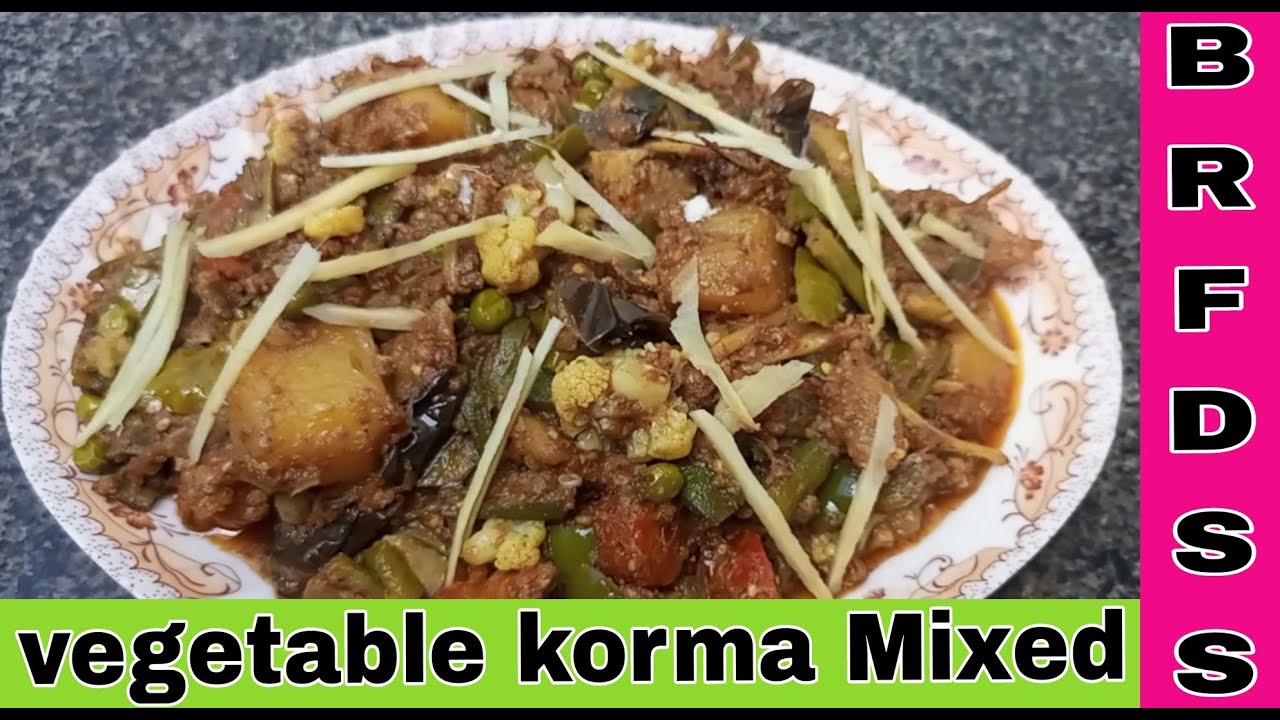 Veg Korma Recipe || Vegetable Korma Recipe banane ka Tarika || by ...
