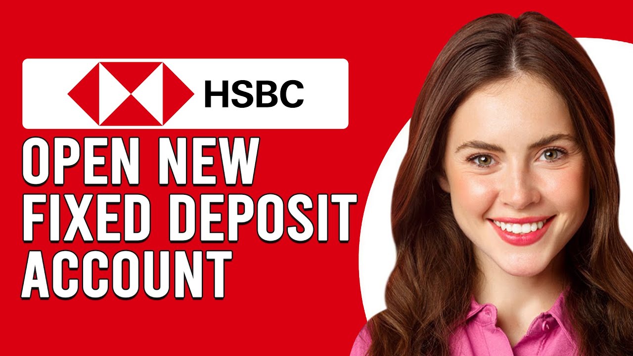 How To Open A New HSBC Fixed Deposit Account Online(How To Apply For New HSBC Fixed Deposit ...
