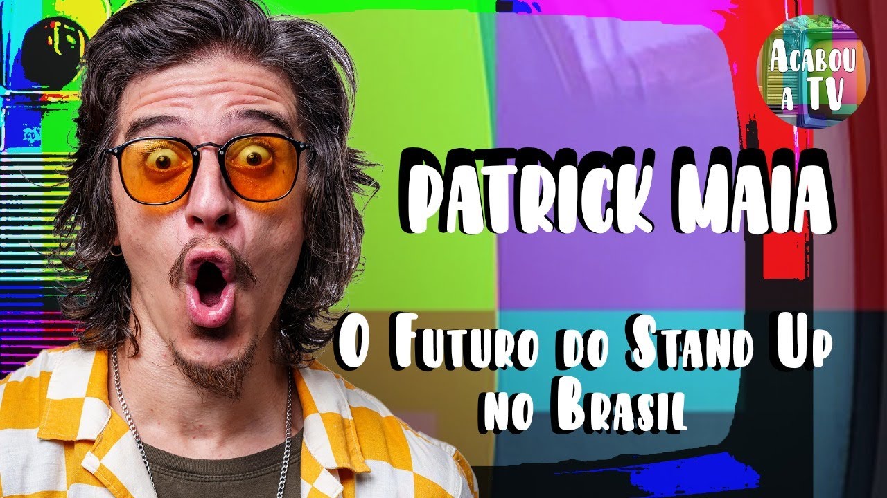 PATRICK MAIA (O que é o stand up BR?) - ACABOU A TV #001 - YouTube