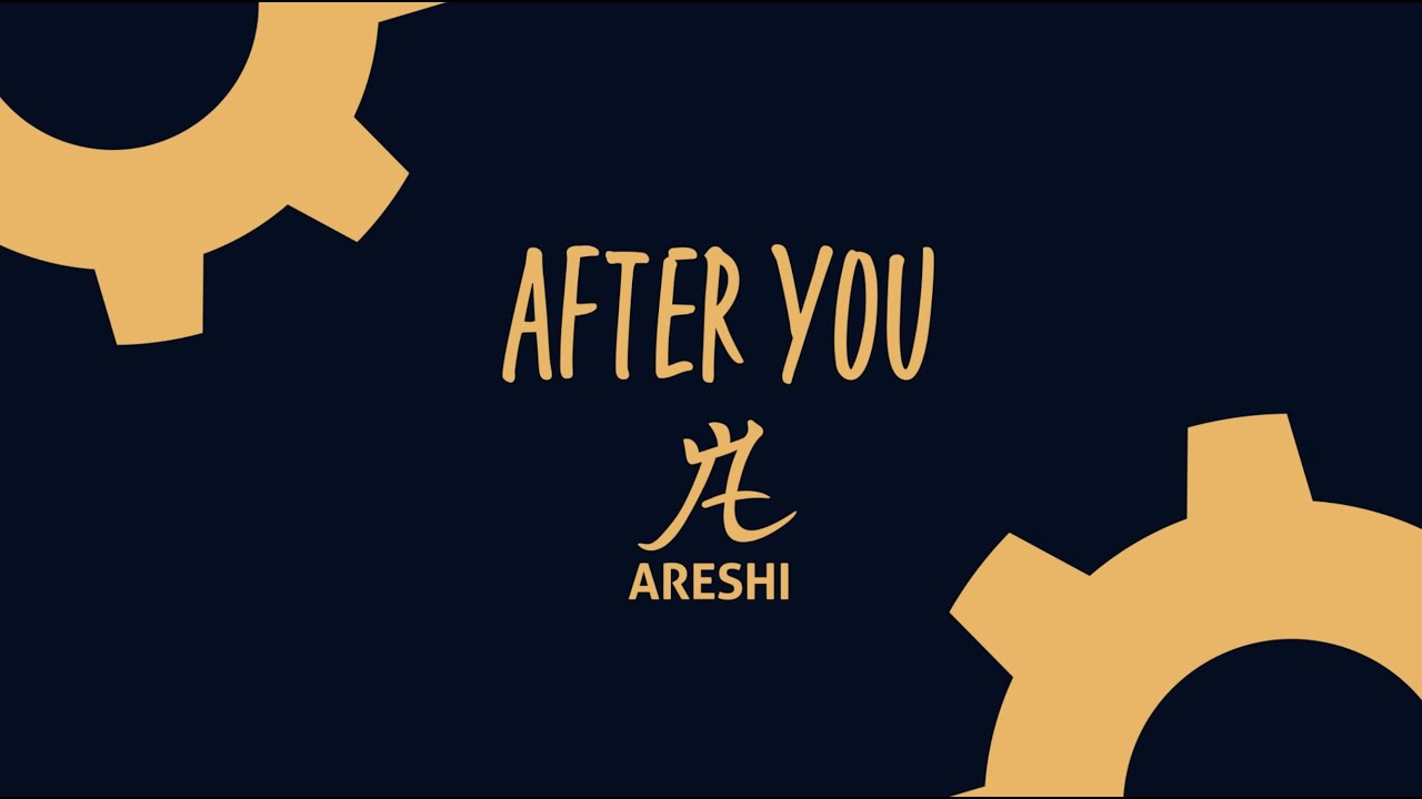 After You - Areshi (Official Lyric Video) - YouTube
