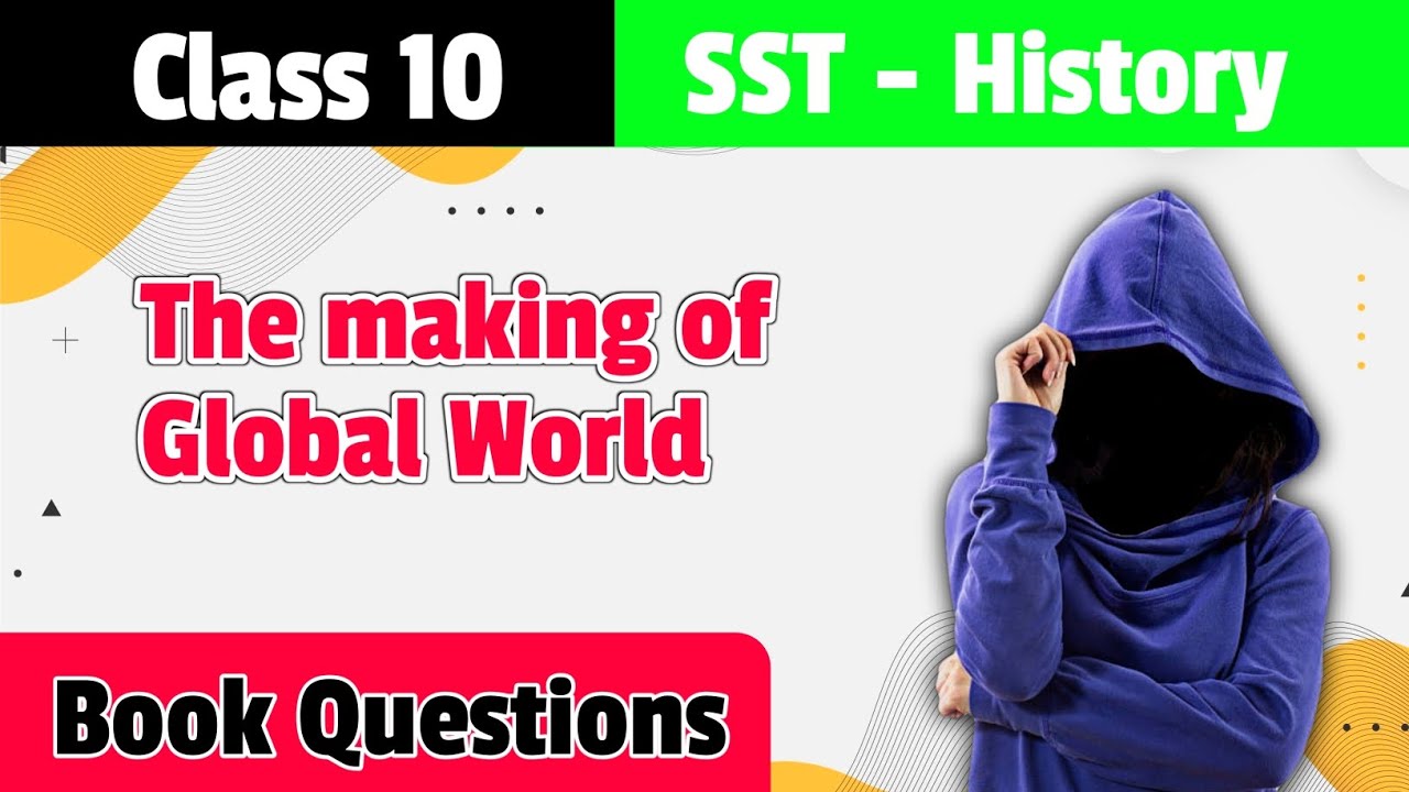 The Making Of Global World Question Answer Class 10 History Question the-making-of-global-world-question-answer-class-10-history-question