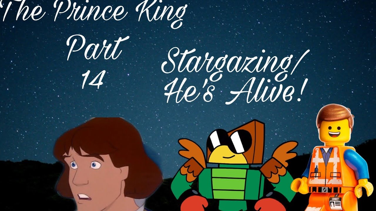 "The Prince King" Part 14 - Stargazing/He's Alive! - YouTube