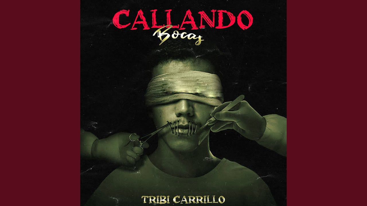 Callando Bocas - Tribi Carrillo: Song Lyrics, Music Videos & Concerts