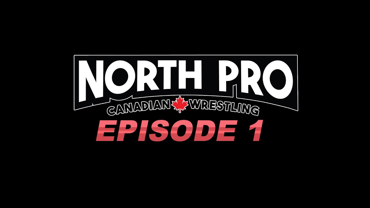 North Pro Wrestling Season 1 Episode 1 @NorthPRO @TV1Fibe ...