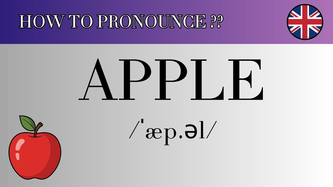 How to pronounce Apple in English British Accent - YouTube