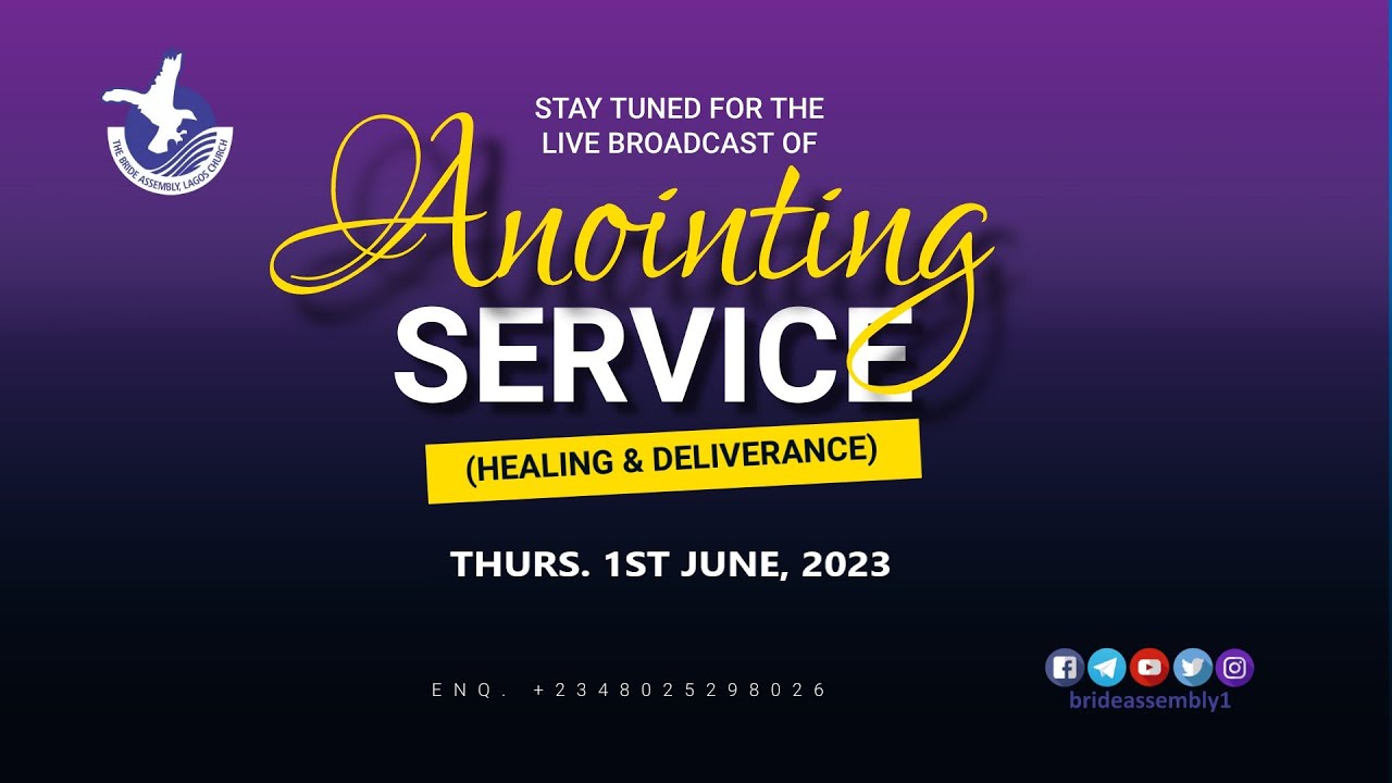 LIVE: THE BRIDE ASSEMBLY ANOINTING SERVICE (HEALING & DELIVERANCE ...