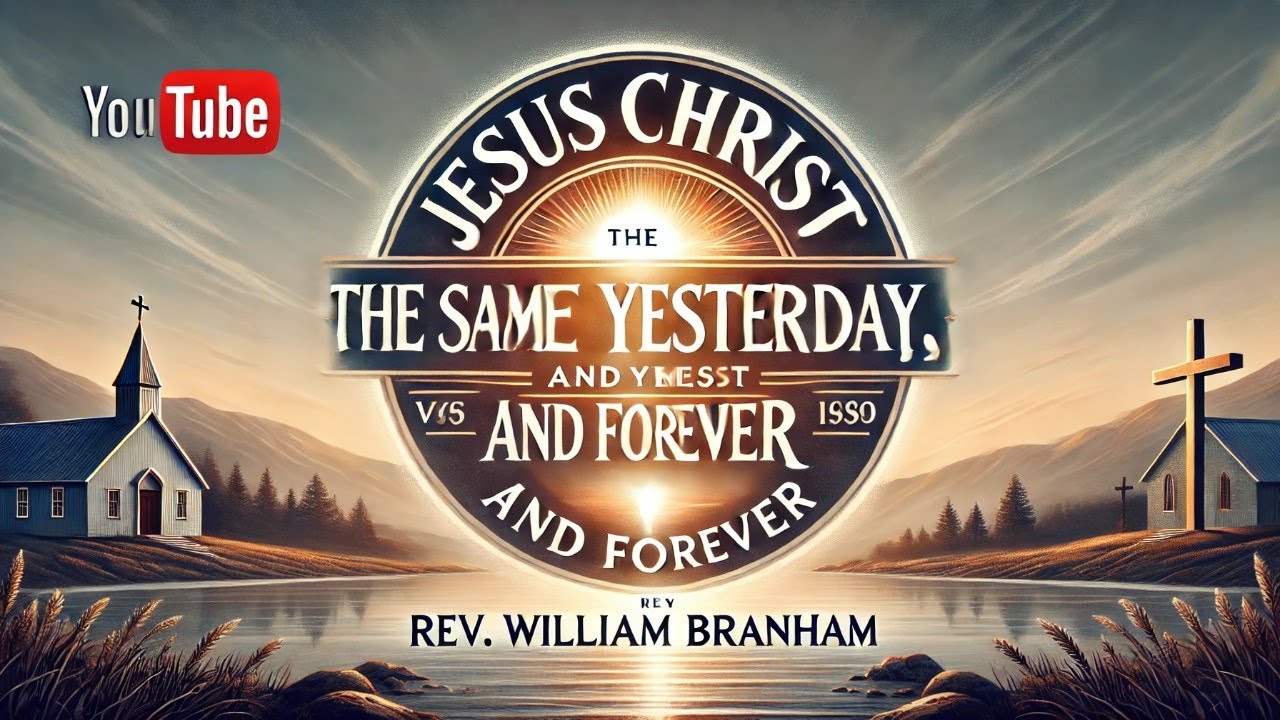 Jesus Christ The Same Yesterday, Today, And Forever (Rev. William ...
