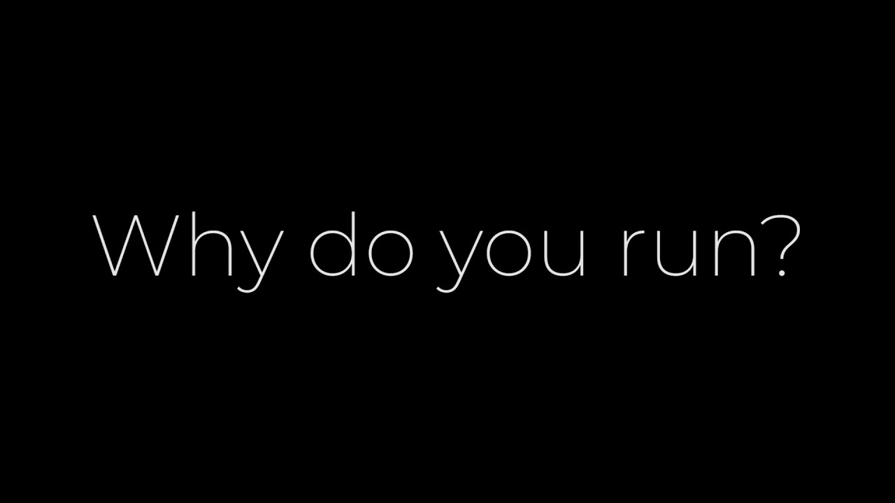Why do you run? - YouTube
