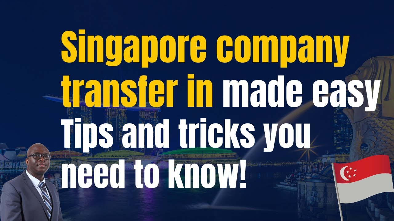 Singapore Company Transfer in 2023: Documents required, Steps & Things ...