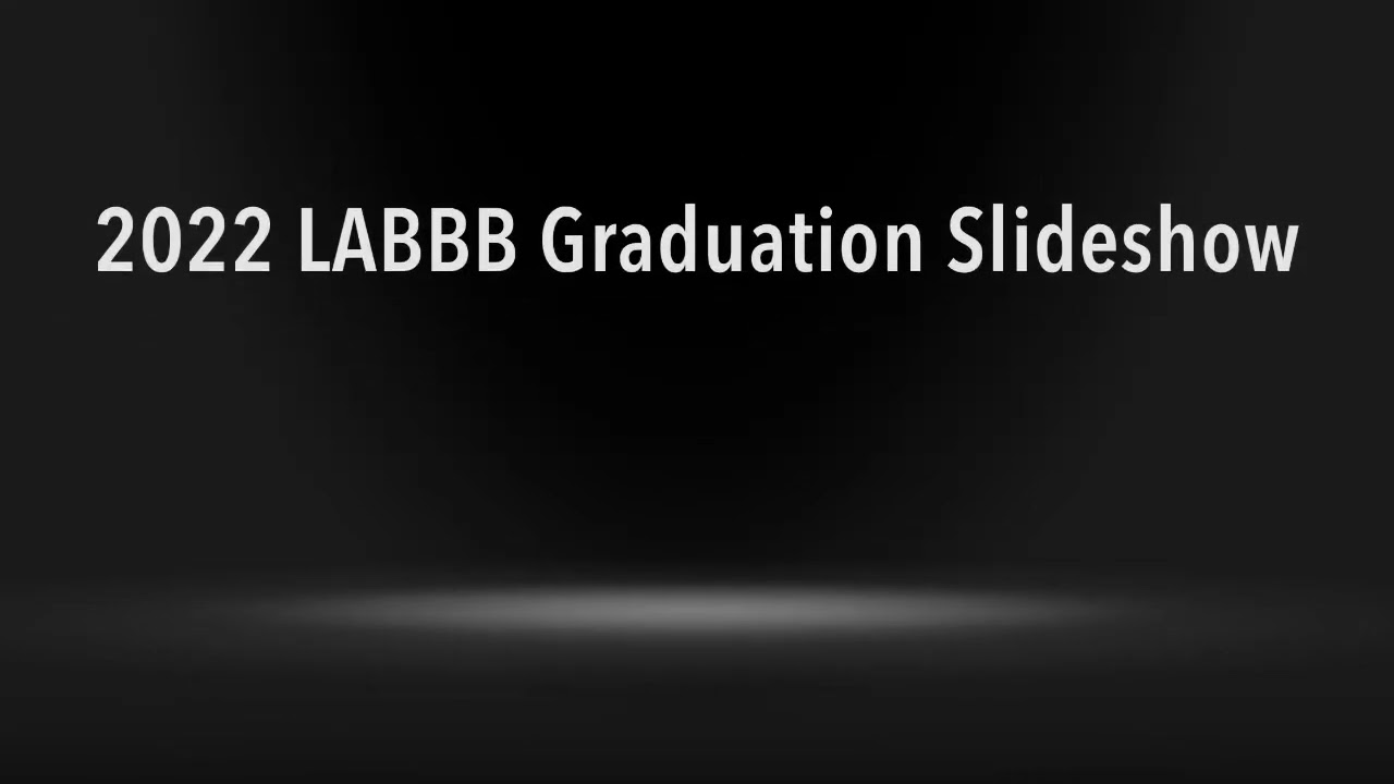 LABBB 2022 Graduation Slideshow Movie - YouTube