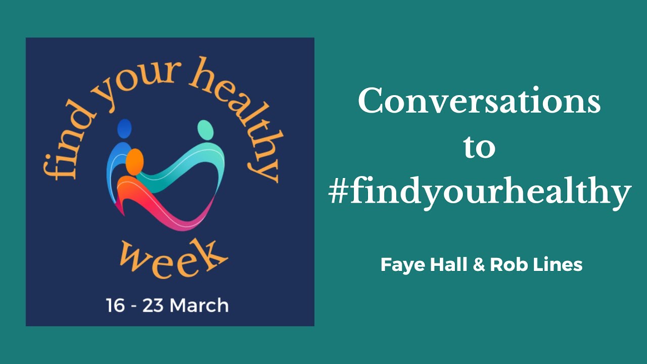 Conversations to Find Your Healthy - Rob Lines - YouTube