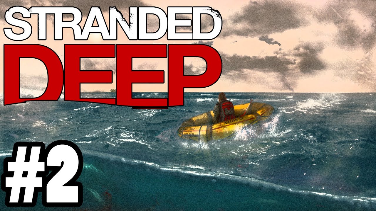 Stranded Deep | Part 2 | LOOKING FOR THE PERFECT ISLAND - YouTube