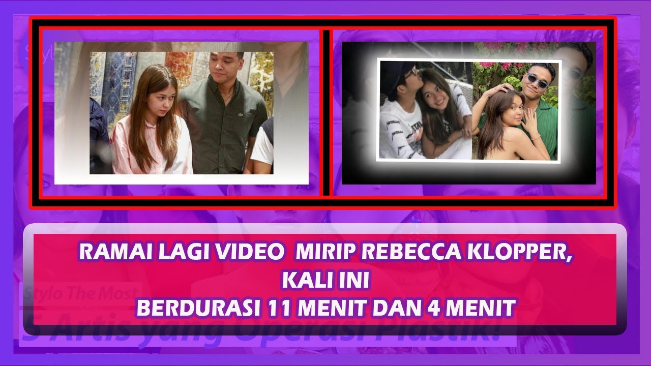 Ramai Lagi Video Mirip Rebecca Klopper, Kali Ini Berdurasi 11 Menit Dan 4 Menit - YouTube