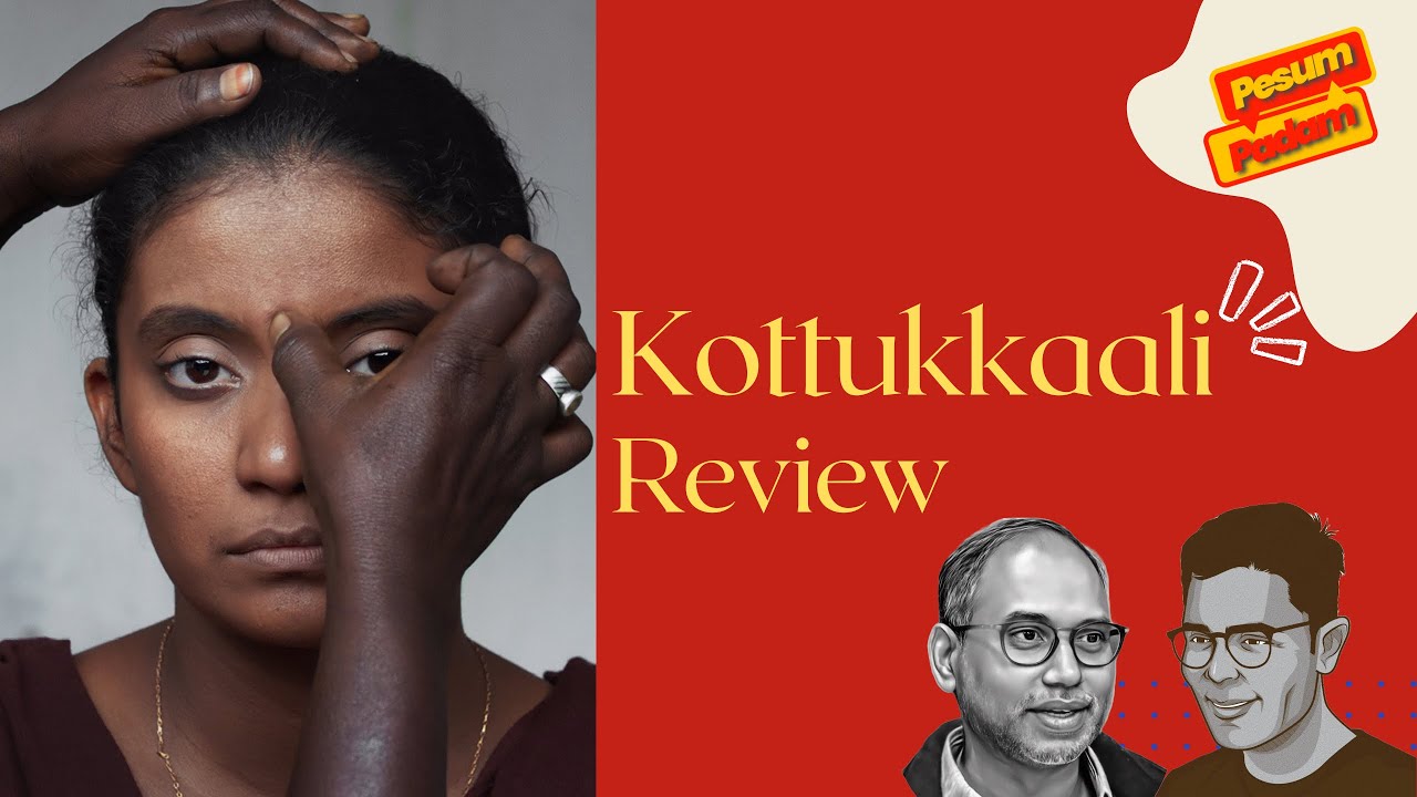 Kottukkaali (2024) Review | Pesum Padam - YouTube