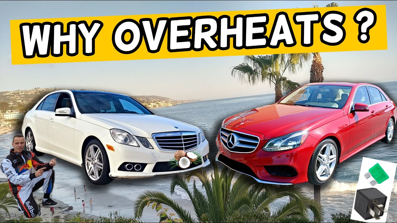 WHY ENGINE OVERHEATS OVERHEATING MERCEDES W212 E CLASS E350 E400 E250 ...