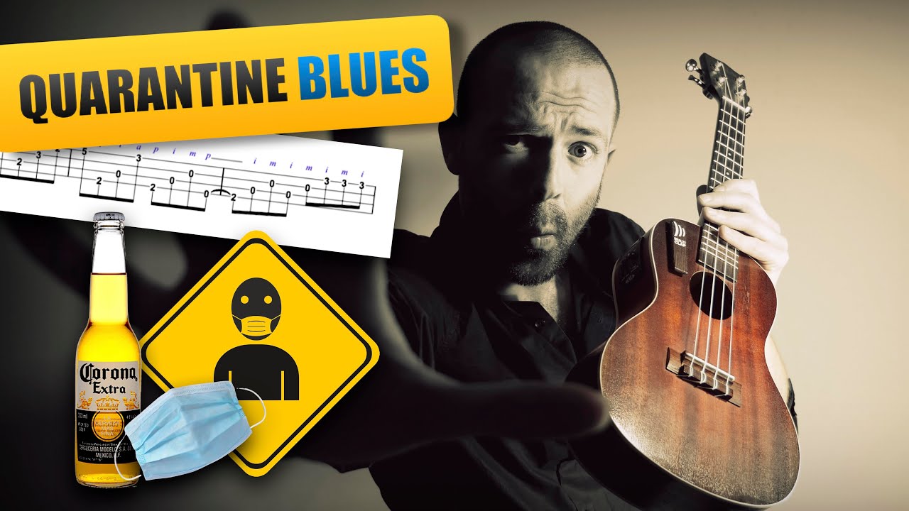 QUARANTINE UKULELE BLUES!!! +Tabs - YouTube