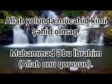 Allah yolunda mücahid kimi şəhid olmaq.