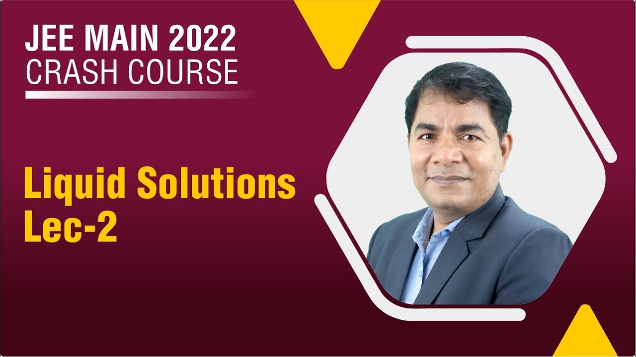 FREE JEE Crash Course 2022 | Liquid Solution Lec-2 | Chemistry - YouTube