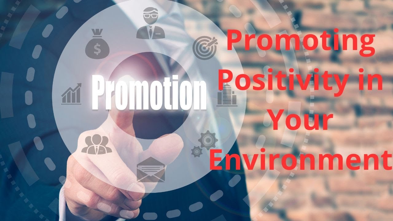 Promoting Positivity in Your Environment - YouTube