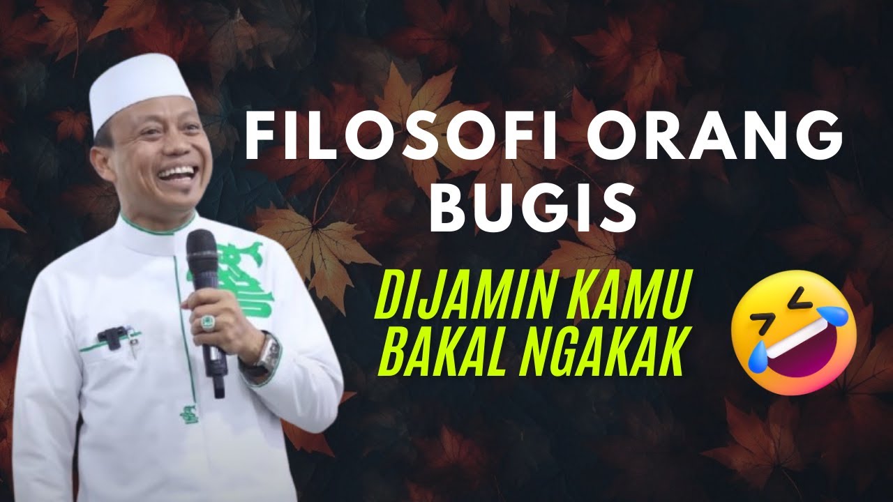 FILOSOFI ORANG BUGIS - CERAMAH USTAD DASAD LATIF LUCU TERBARU - CERAMAH ...
